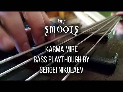 The Smools - Karma Mire (Bass playthrough by Sergei Nikolaev)