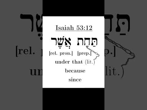 166. Tachat asher, ``Under that´´, because, since | Isaiah 52:13–53:12 #isaiah #isaiah53 #jesaja53