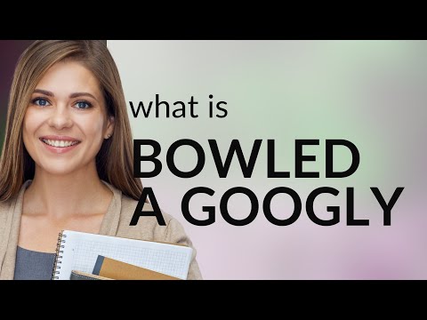Understanding the Phrase "Bowled a Googly": A Guide to Cricket Metaphors in English