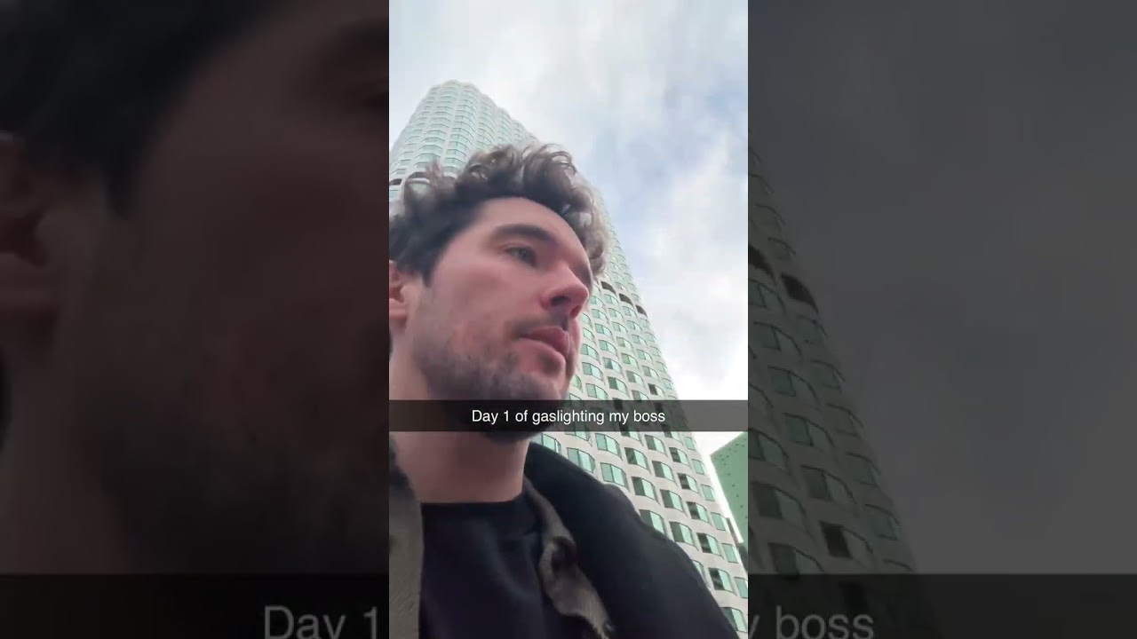 Day 1 of Gaslighting my Boss