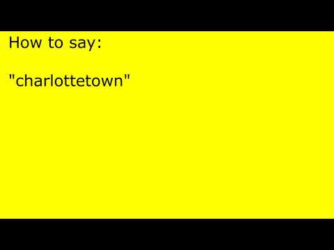 How to pronounce charlottetown