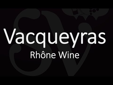 Key Wine Information & French Pronunciation - Vacqueyras
