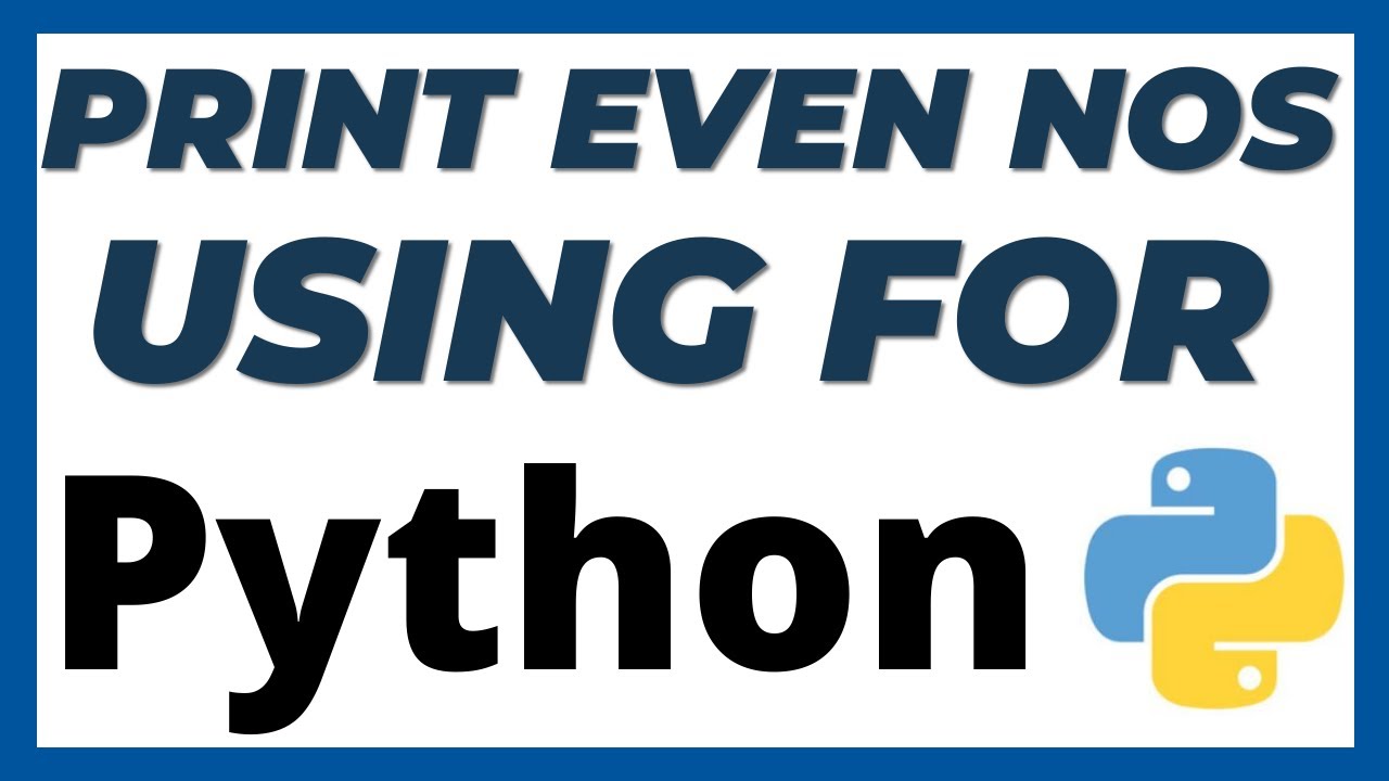 Python program to print even numbers using for loop using 2 ways tutorial