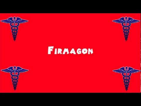 Pronounce Medical Words ― Firmagon