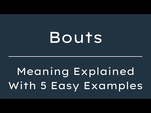 What Does Bouts Mean? Bouts Meaning in English With 5 Example Sentences