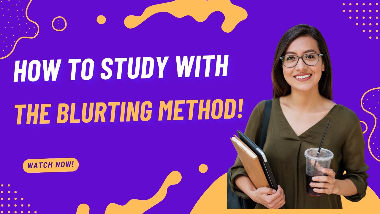 Mastering Your Study Game with the Blurting Method!
