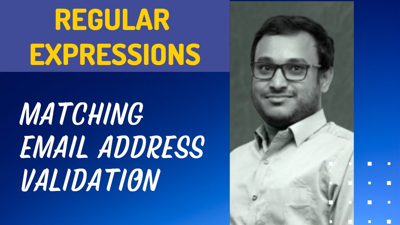 30. Matching Email Address Validation using Regular Expression pattern - RegEx