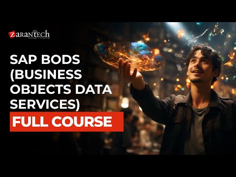 SAP BODS (Business Objects Data Services) Full Course | ZaranTech
