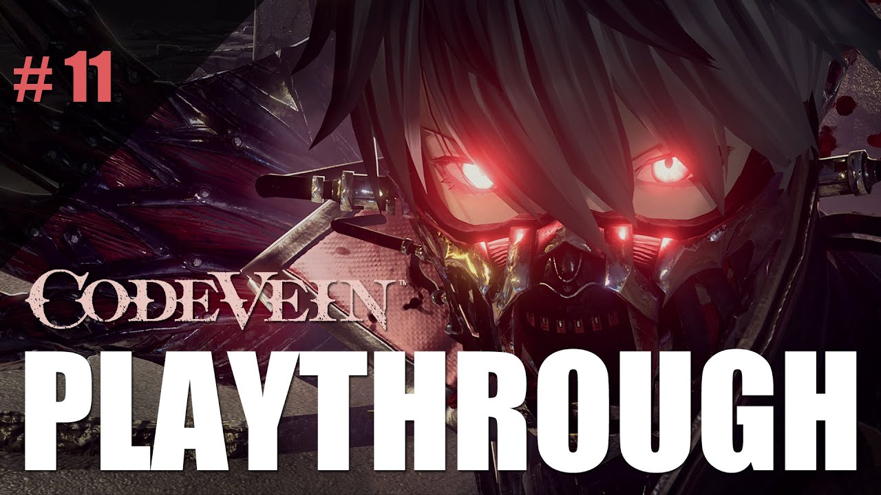 Code Vein - Gameplay Playthrough Part 11 (Full Game)