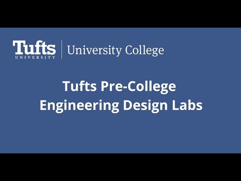 Tufts Engineering Pre-College Programs: Engineering Design Labs