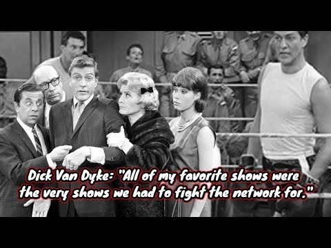Dick Van Dyke: ''All of my favorite shows were the very shows we had to fight the network for.''