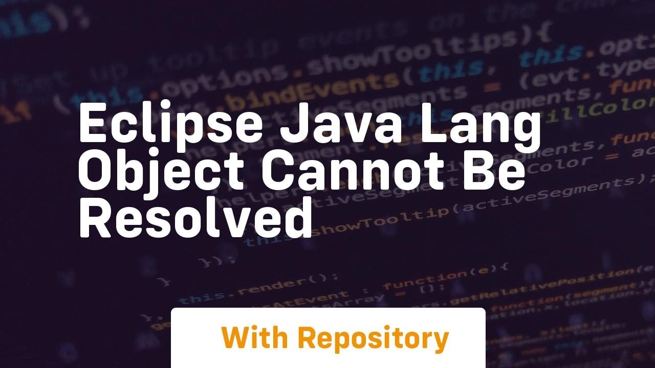 eclipse java lang object cannot be resolved