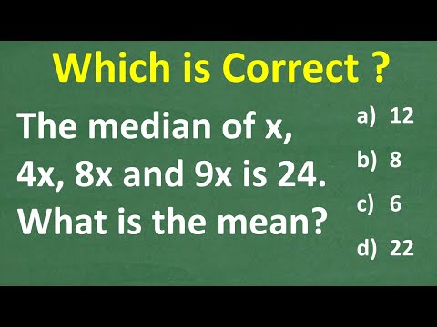 What is the MEAN of x, 4x, 8x and 9x if the median is 24? No one should get this WRONG!