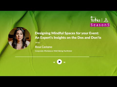 Designing Mindful Spaces for your Event with Rosa Castano | InEvent Talks