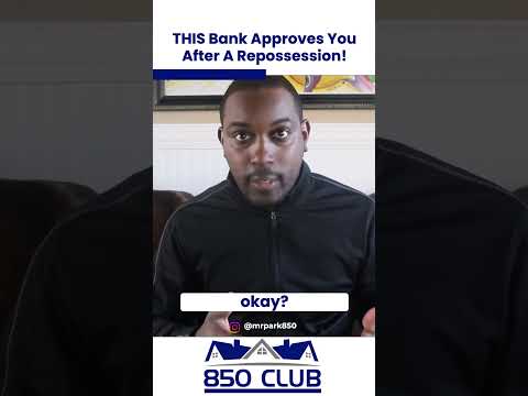 THIS Bank Approves You After A Repossession! #850club