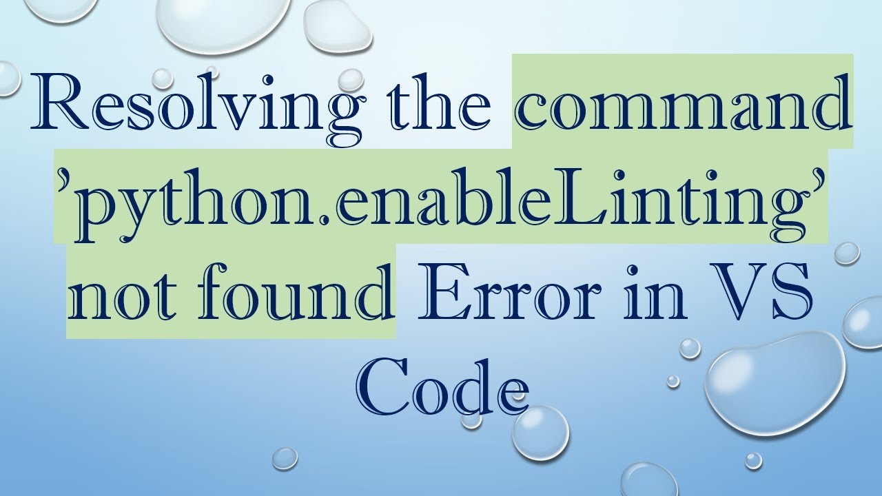 Resolving the command 'python.enableLinting' not found Error in VS Code