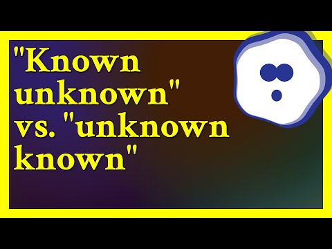 The quote is: [T]here are known knowns; there are things we know we know. We also know there are ...