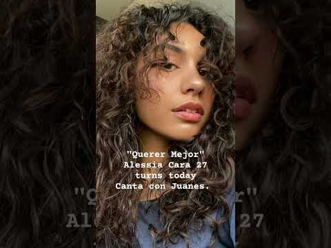 "Querer Mejor" Juanes, Alessia Cara 11-7-1996 Hoy cumple 27 años.