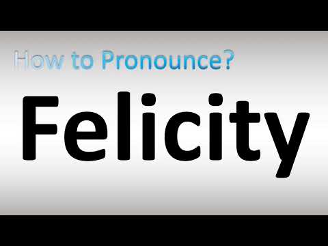 How to Pronounce Felicity