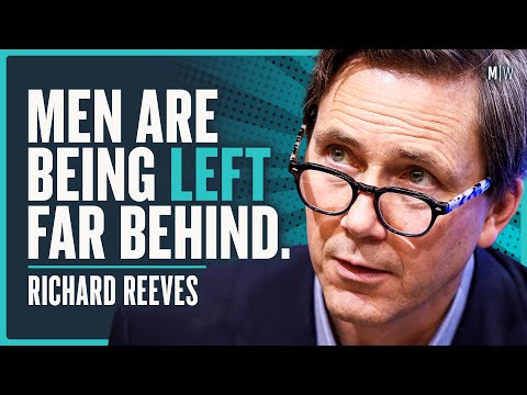 Does Anyone Care About Men’s Struggles? - Richard Reeves