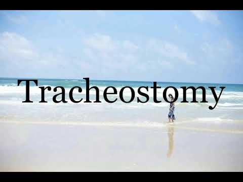 How To Pronounce Tracheostomy🌈🌈🌈🌈🌈🌈Pronunciation Of Tracheostomy