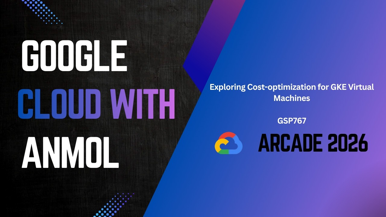 Exploring Cost-optimization for GKE Virtual Machines  GSP767