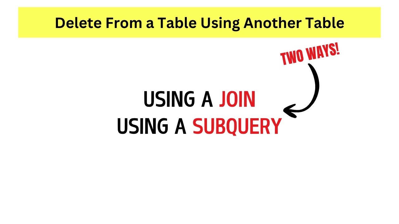 SQL Two Ways to Delete From a Table Using Another Table.