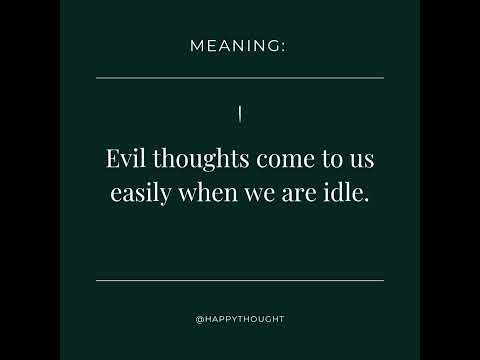"An idle brain is the devil’s workshop." Proverb with meaning and example.