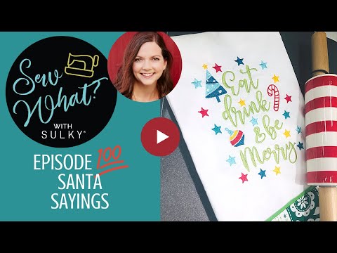 Sew What? Episode 100: Santa Sayings