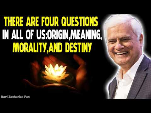 Ravi Zacharias Preaching ❤️ There Are 4 Questions In All Of Us: Origin,Meaning,Morality,And Destiny