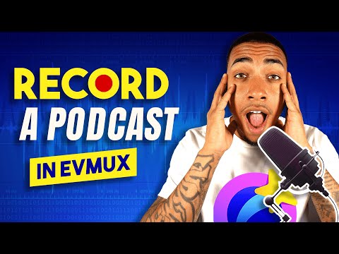 How to Record a Podcast with Evmux