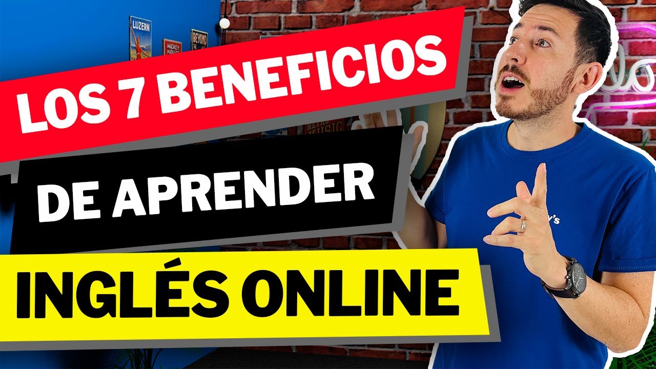 7 BENEFICIOS DE APRENDER INGLÉS ONLINE