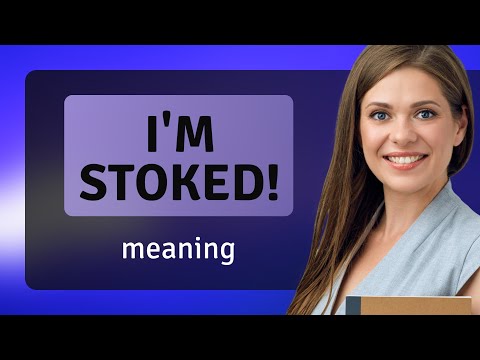 Understanding "I'm Stoked": A Fun Guide to English Slang