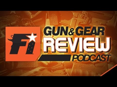 Gun & Gear Review Podcast, episode 326
