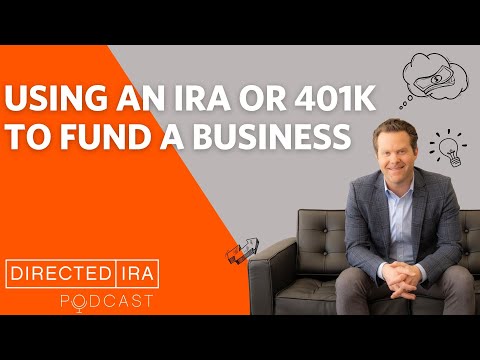 Using an IRA or 401K to Fund a Business