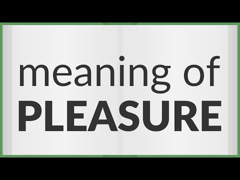 Pleasure | meaning of Pleasure