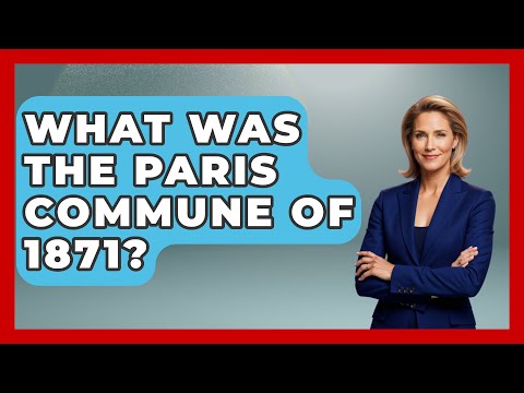 What Was The Paris Commune Of 1871? - Western Europe Explorer
