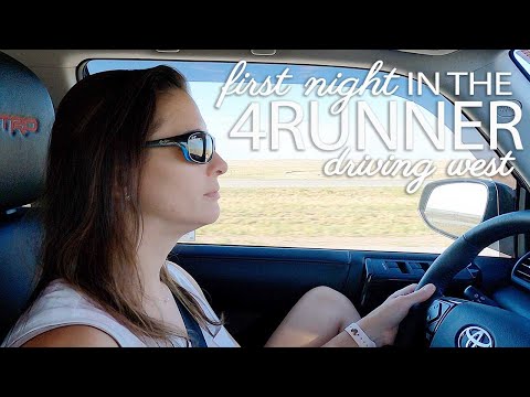 Driving West & 1st Night in the 4Runner | 2022