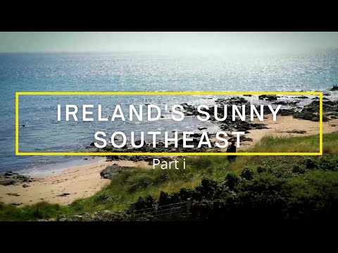Ireland's Sunny South East, Wexford part i