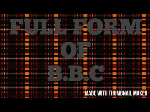 BBC || B.B.C || FULL FORM OF BBC || AUTHENTIC INFO TV