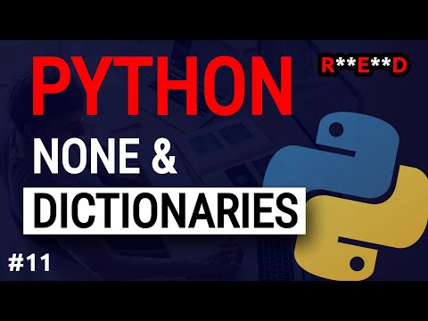 Python tutorial #11: Python Dictionary Tutorial, Python None type