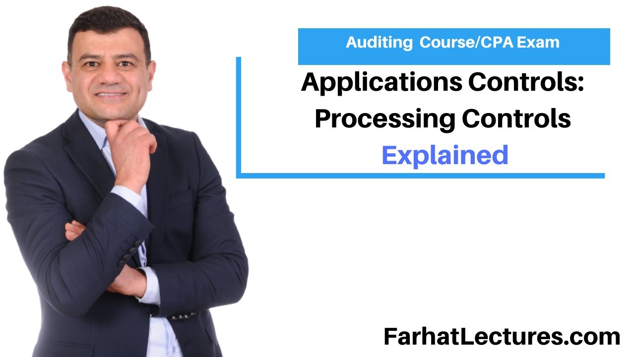 Application Controls in auditing Processing Controls