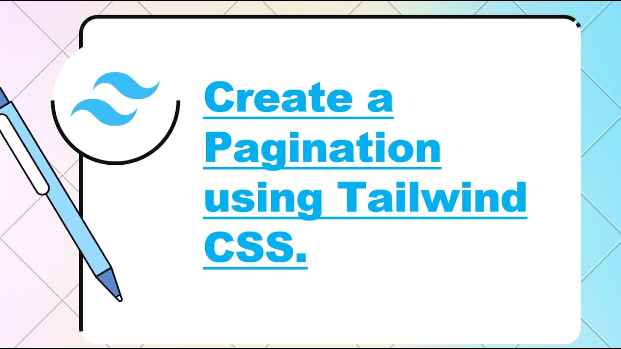 How to create Pagination using Tailwind CSS.