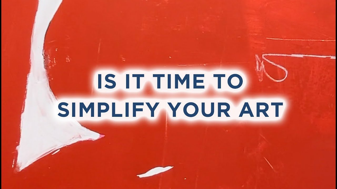 Is it time to simplify your art?