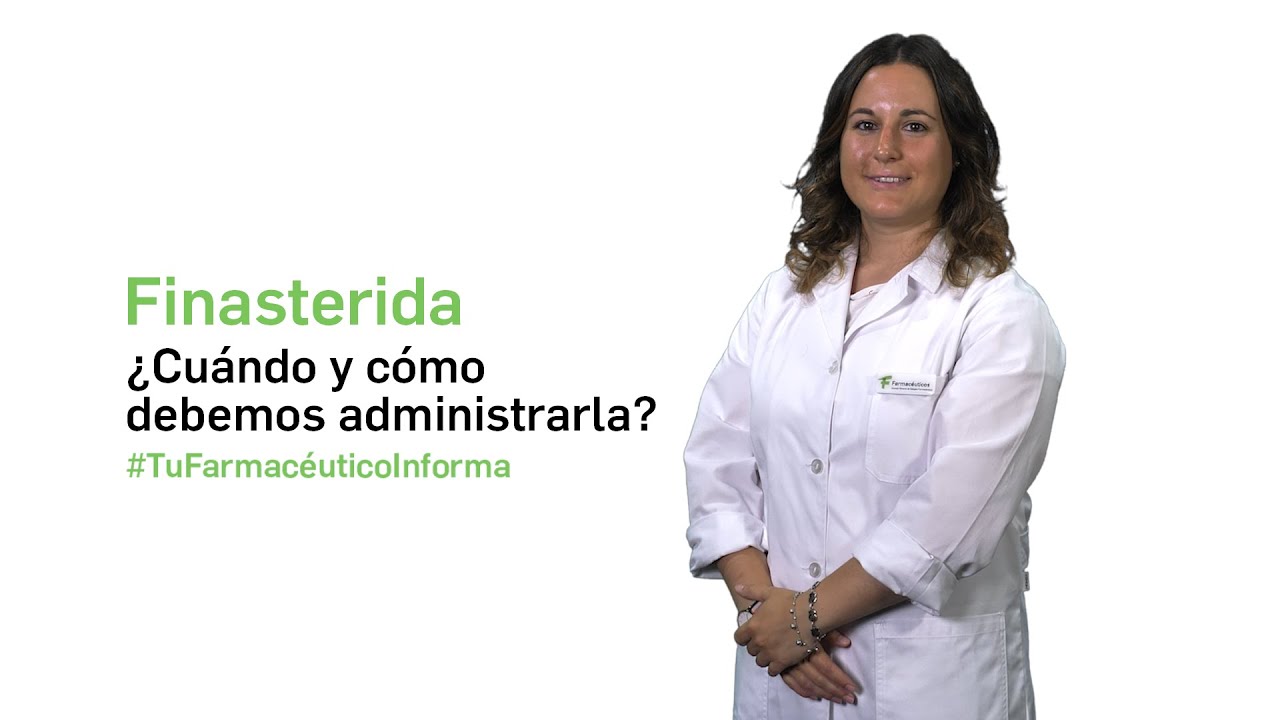 Finasterida, ¿Cuándo y cómo administrarla? - Tu Farmacéutico Informa