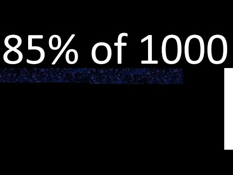 85% of 1000 , percentage of a number . 85 percent of 1000 . procedure