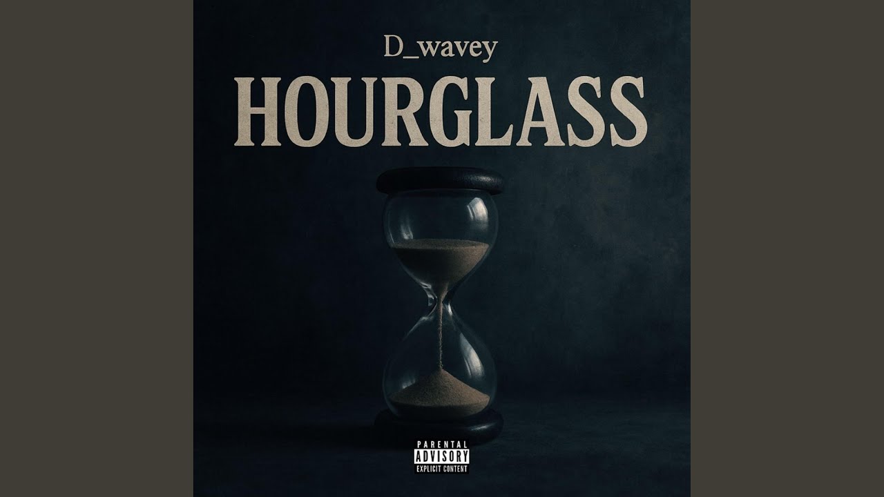 HourGlass (feat. D_Wavey)