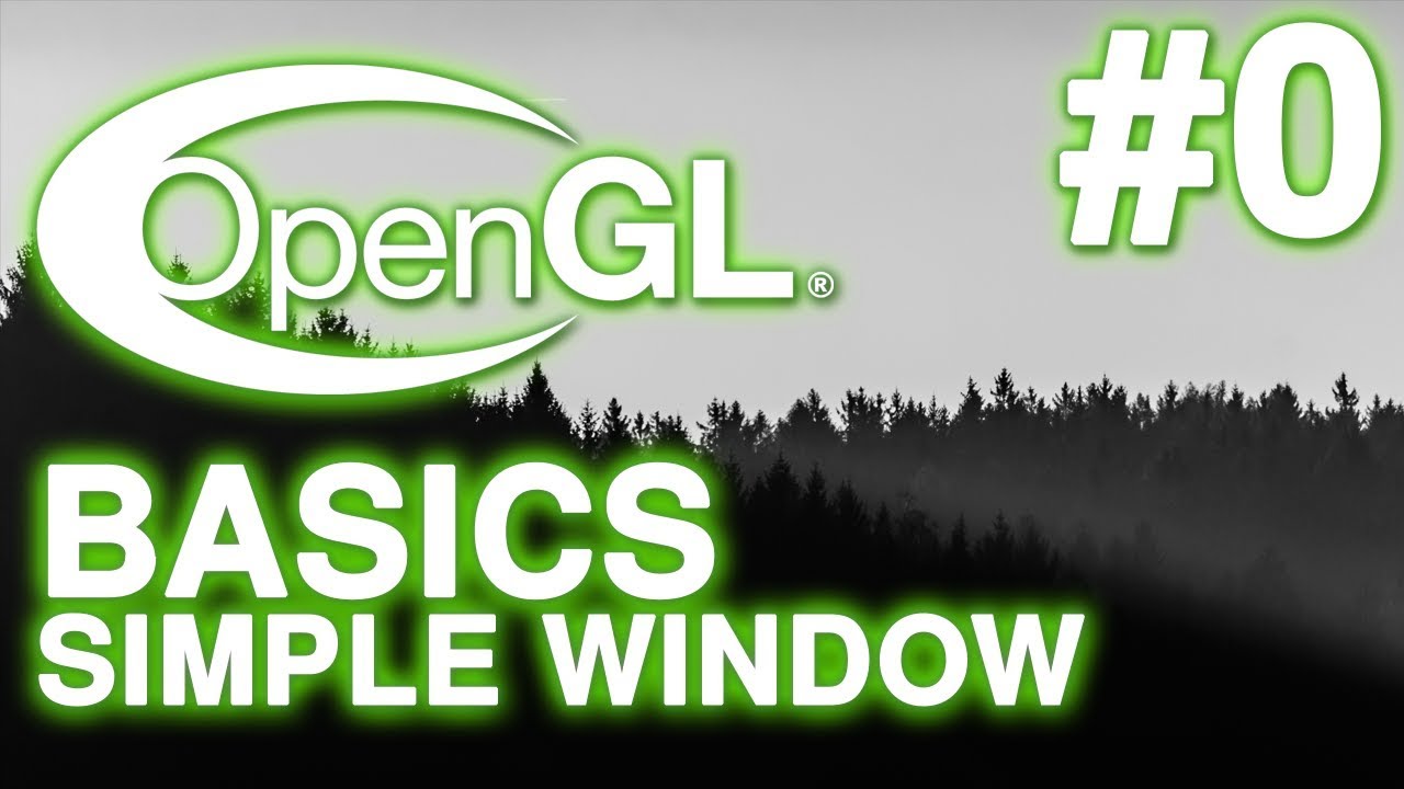 C++ OpenGL Basic Tutorial #0 - Simple Window