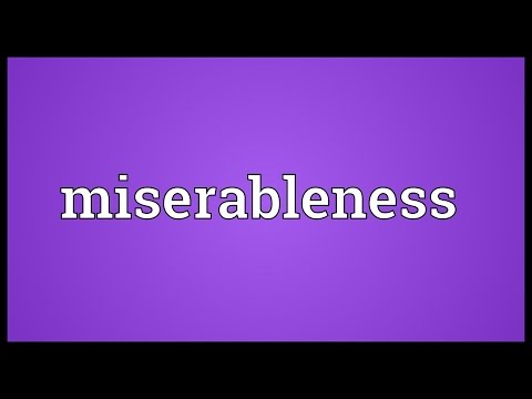 Miserableness Meaning
