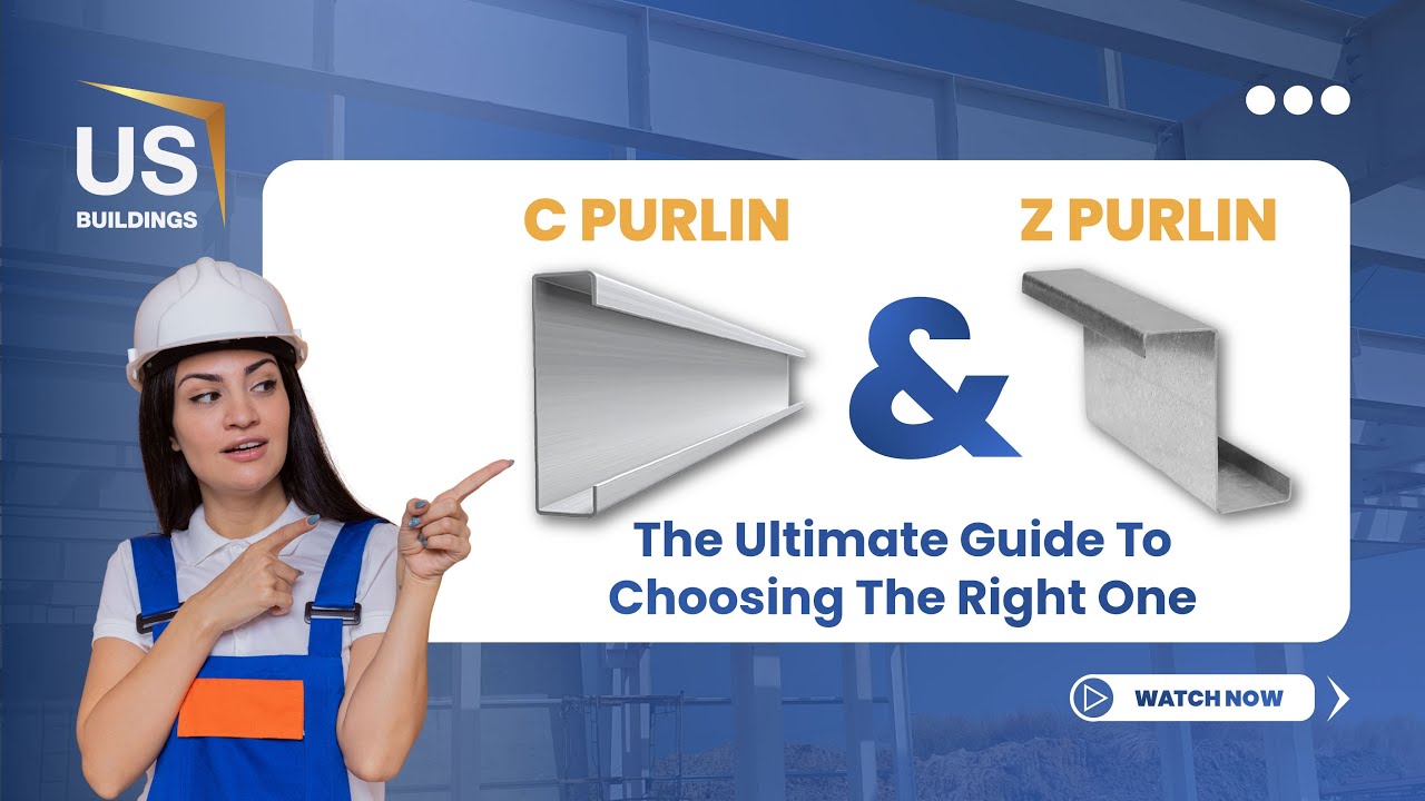 C Purlins and Z Purlins - The Ultimate Guide to Choosing the Right One